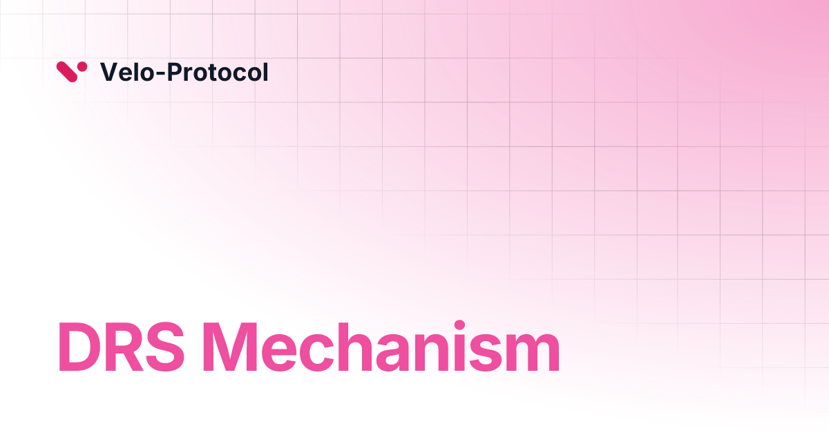 DRS Mechanism | Velo-Protocol