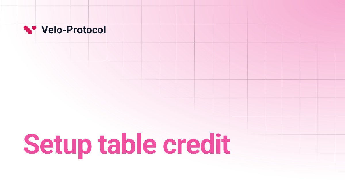 Setup table credit | Velo-Protocol